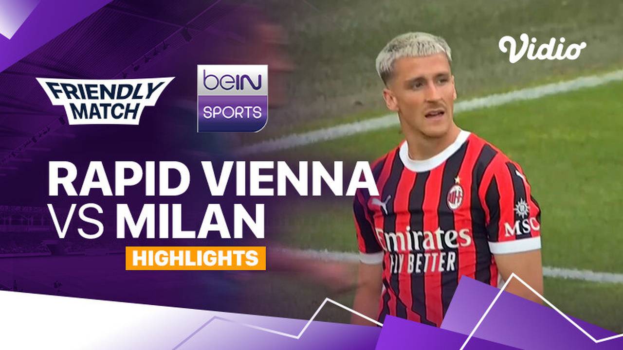 Rapid Vienna vs Milan - Highlights | Pre-season Friendly Match 2024 | Vidio