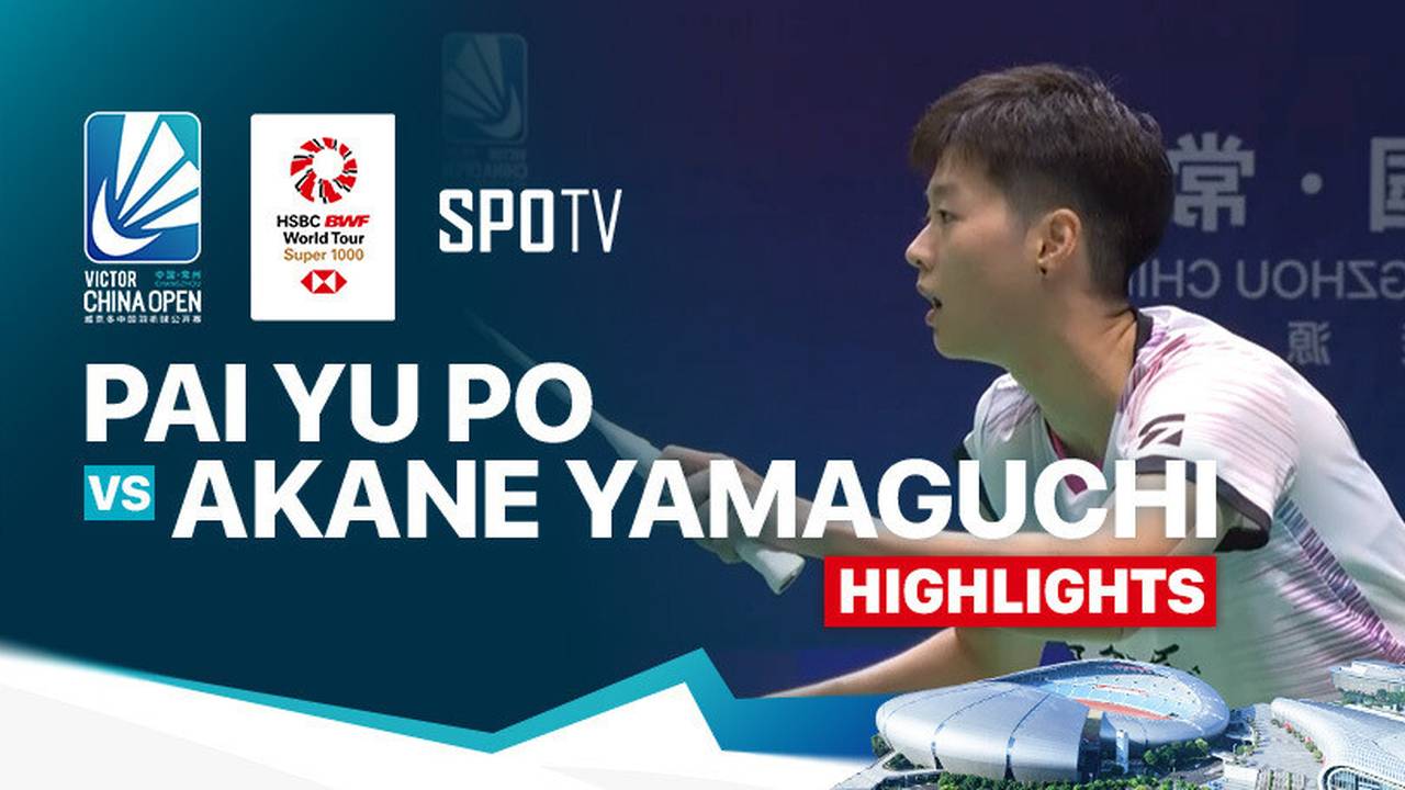 Pai Yu Po (TPE) vs Akane Yamaguchi (JPN) - Highlights | Victor China ...