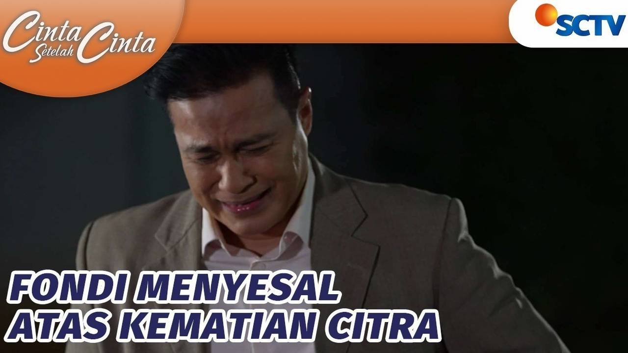 [Gratis] Cinta Setelah Cinta - Fondi Menyesal! Kematian Citra Rupanya Ulah Dirinya | Cinta ...