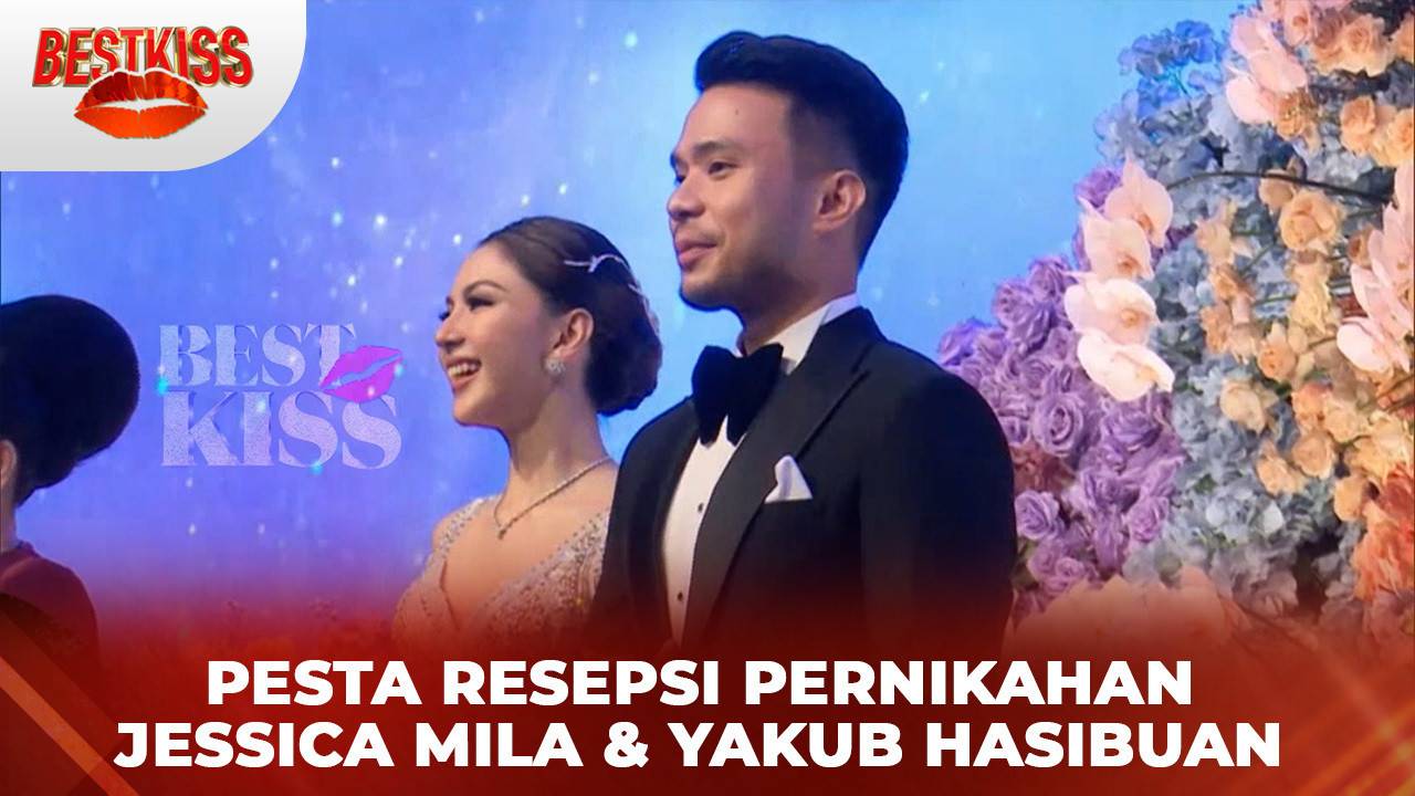 Pesta Tiada Akhir, Resepsi Jessica Mila dan Yakub Hasibuan - BestKiss | Vidio
