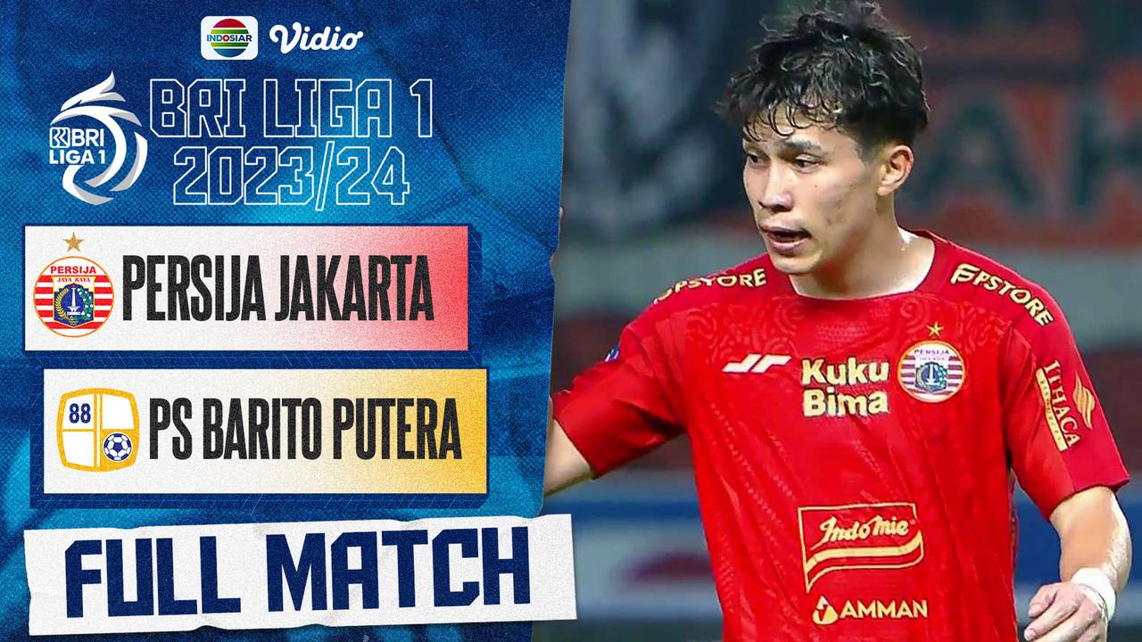 Persija Jakarta VS PS Barito Putera - Full Match | BRI Liga 1 2023/24 ...