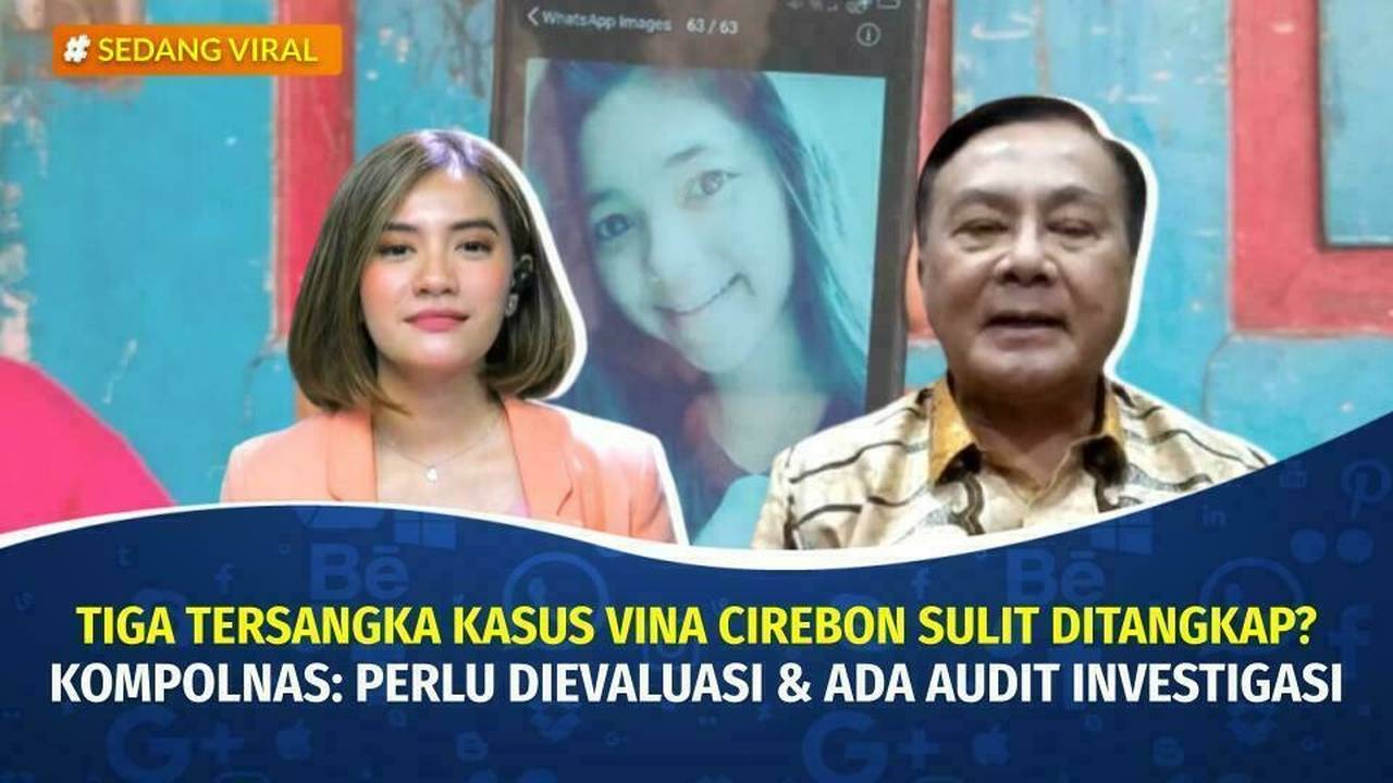 Kasus Vina Cirebon, Kompolnas: Harus Ada Audit Investigasi Agar Kasus ...