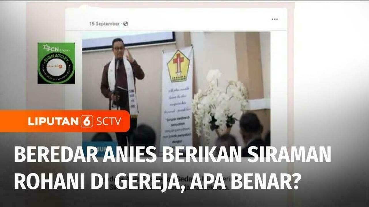 Cek Fakta: Apa Benar Bacapres Anies Berikan Siraman Rohani di Sebuah ...