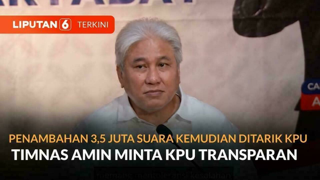 Timnas Amin Minta KPU Transparan atas Penambahan 3,5 Juta Suara yang ...