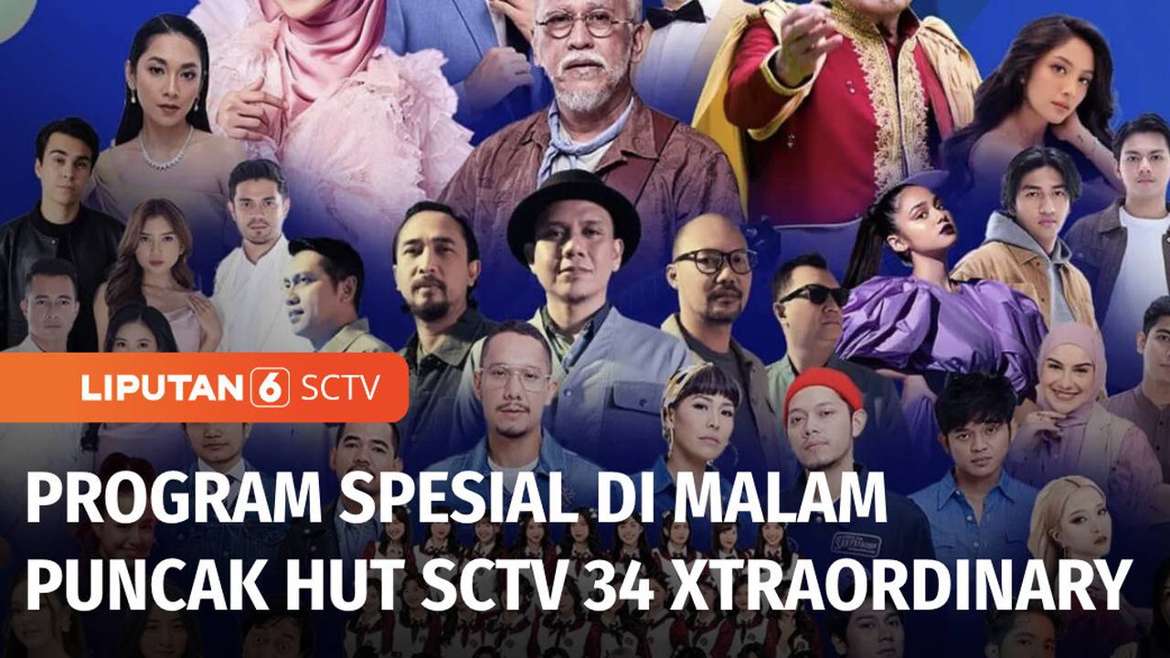 Rangkaian Program Spesial dan Kejutan di Malam Puncak HUT SCTV 34 ...