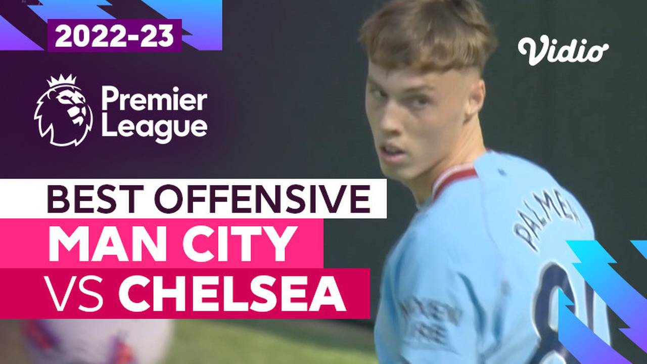 Aksi Serangan Terbaik | Man City vs Chelsea | Premier League 2022/23 ...