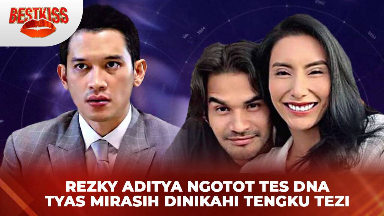 Rezky Aditya Ngotot Tes DNA, Tyas Mirasih Dinikahi Tengku Tezi | Best ...
