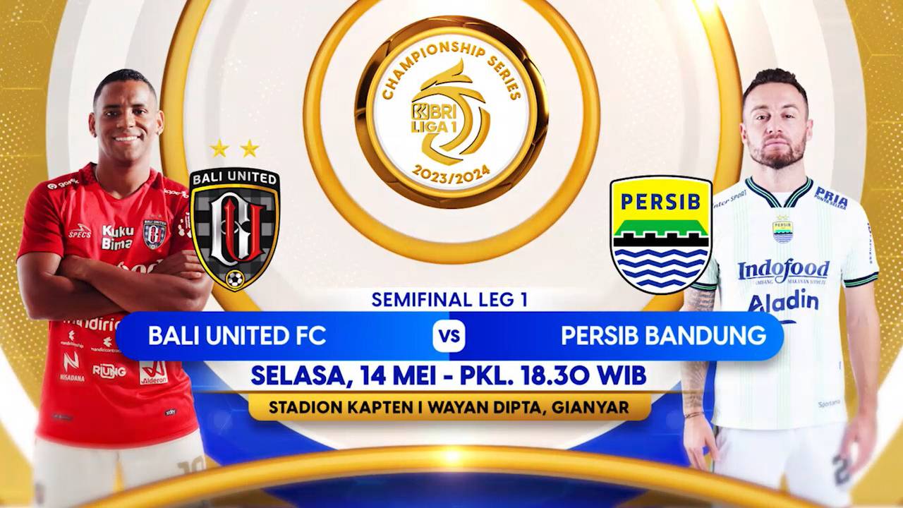 SEMIFINAL LEG 1! Saksikan Bali United FC vs Persib Bandung di BRI Liga ...