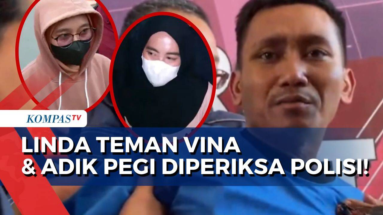 Mencari Dalang Kasus Pembunuhan Vina, Apa Hasil Pemeriksaan Linda dan ...