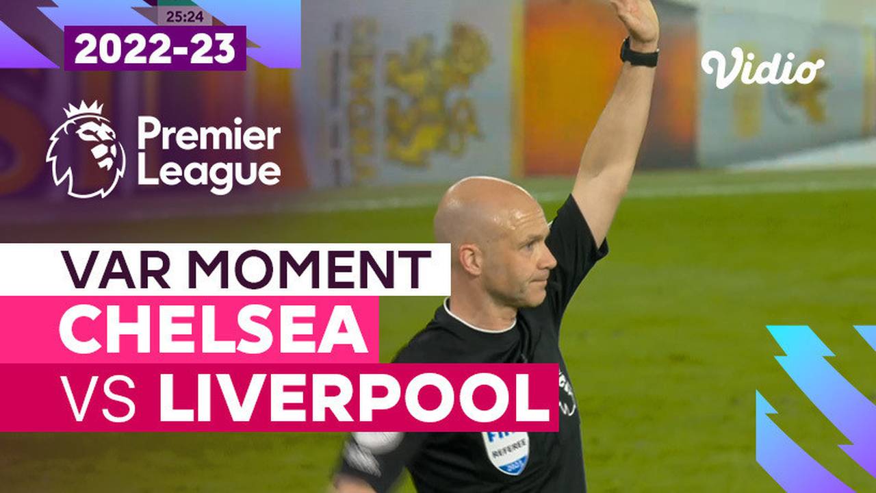 Momen VAR | Chelsea vs Liverpool | Premier League 2022/23 | Vidio