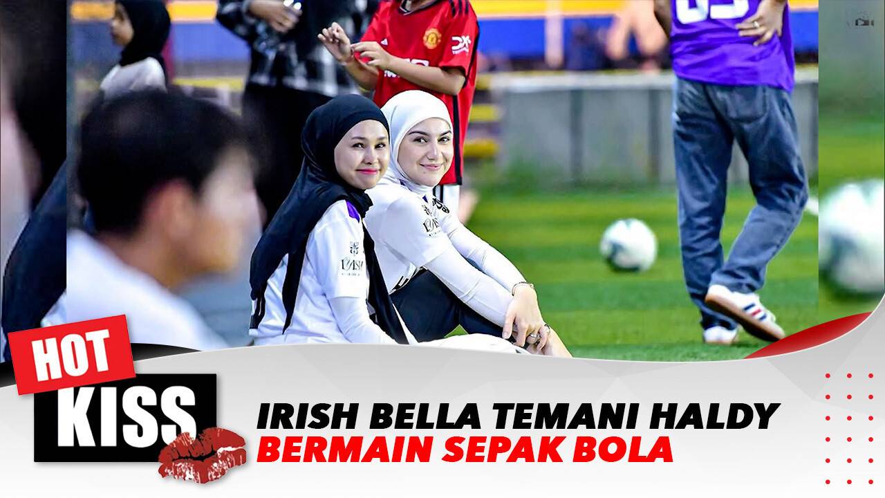 Hot Kiss Update : Irish Bella Temani Haldy Sabri Main Bola | Hot Kiss | Vidio
