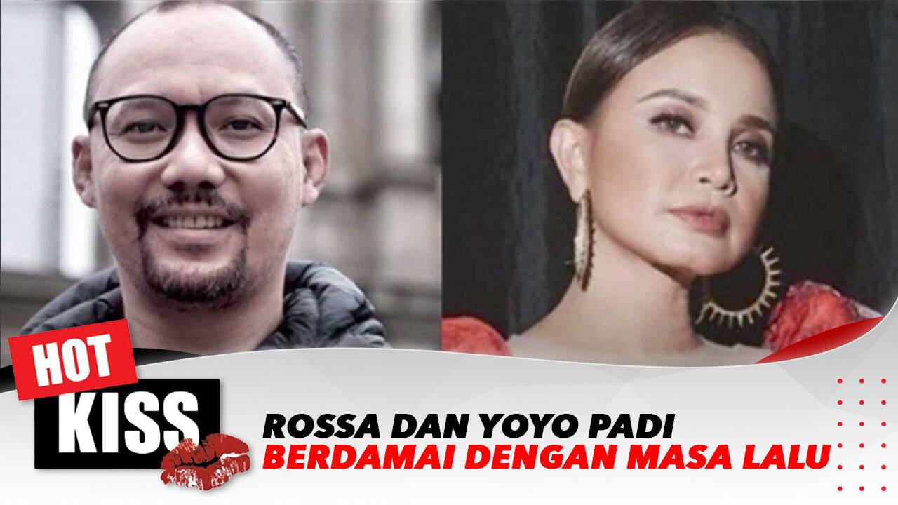 Rossa dan Yoyo Padi Berdamai dengan Masa Lalu | Hot Kiss | Vidio