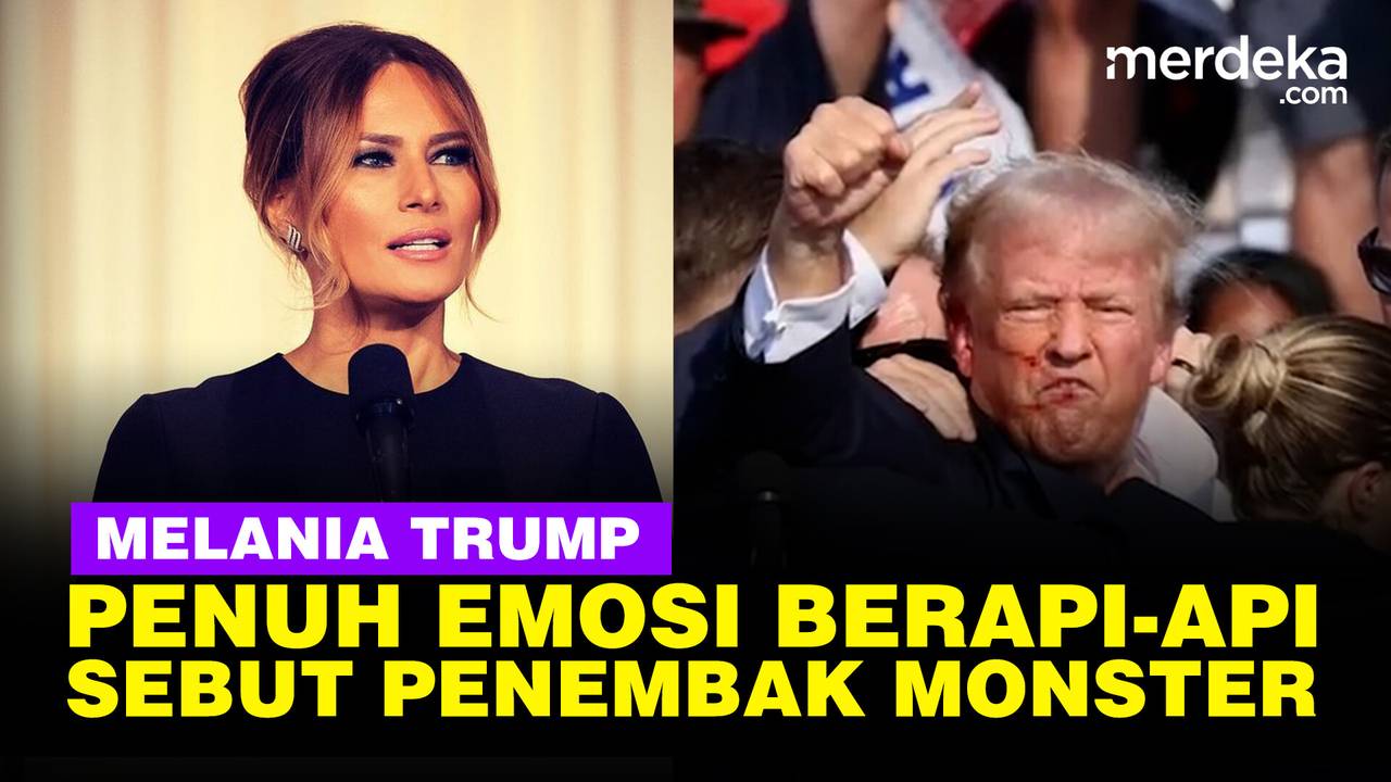 Penuh Emosi Melania Trump Sebut Remaja Penembak Sang Suami Monster ...
