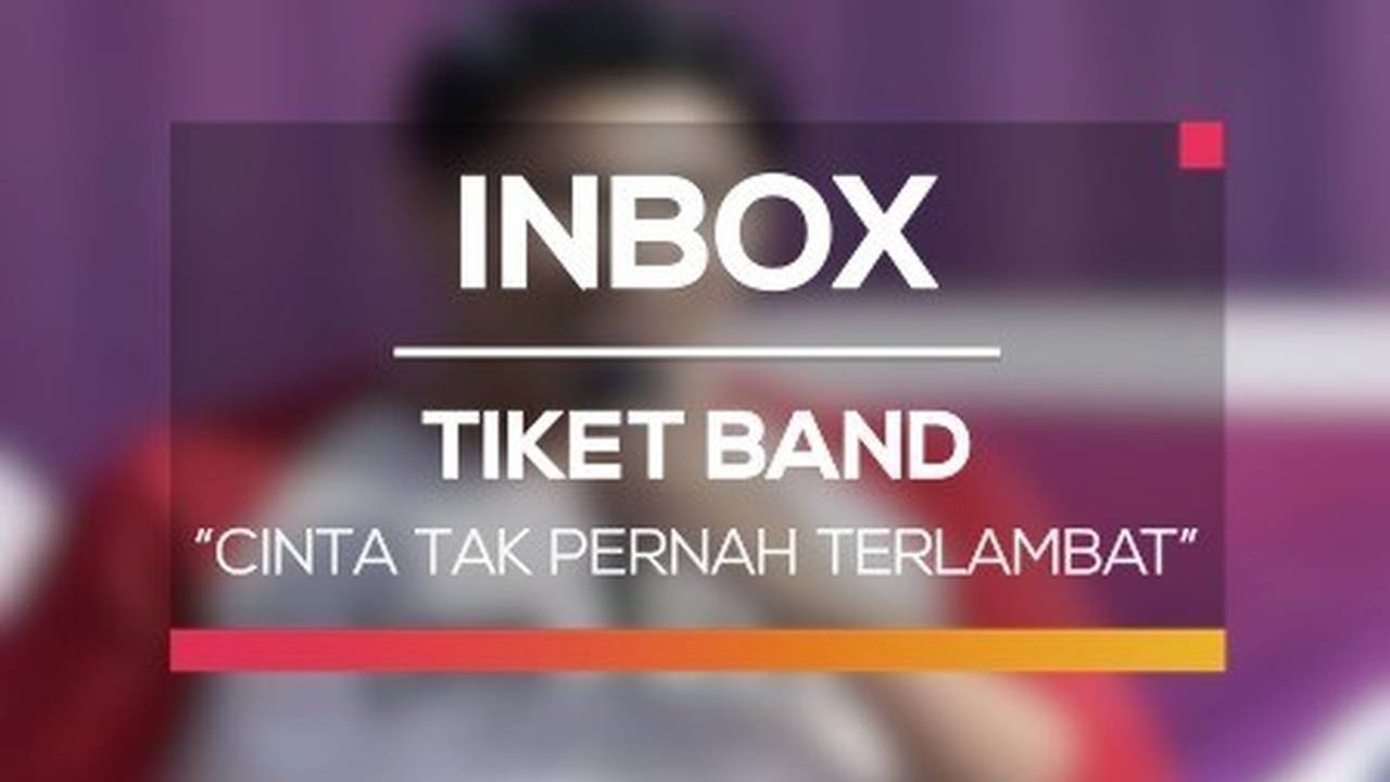 Tiket Band - Cinta Tak Pernah Terlambat (Live on Inbox) | Vidio