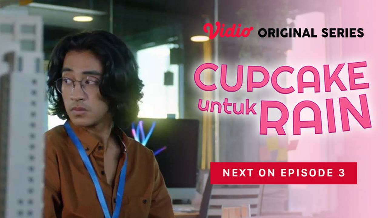 [Gratis] Cupcake Untuk Rain - Cupcake Untuk Rain - Vidio Original ...