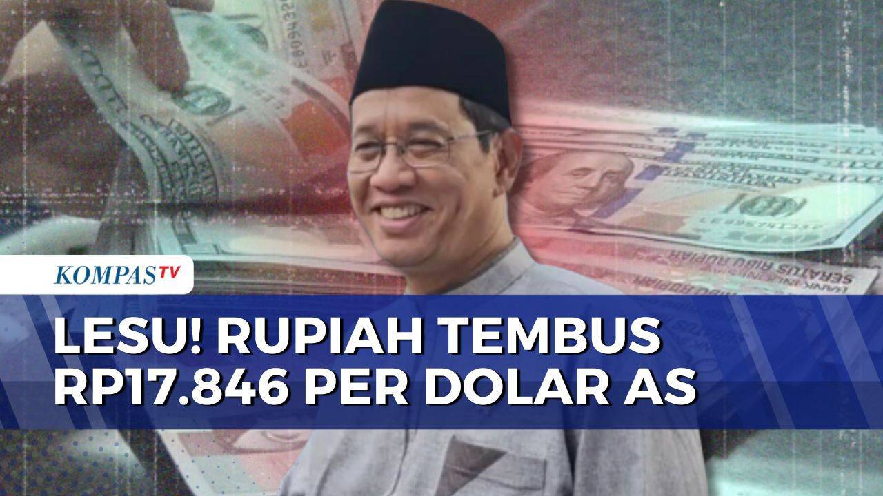 Rupiah Tembus Rp17.846 per Dolar AS, Menkeu Purbaya Sebut Fundamental ...
