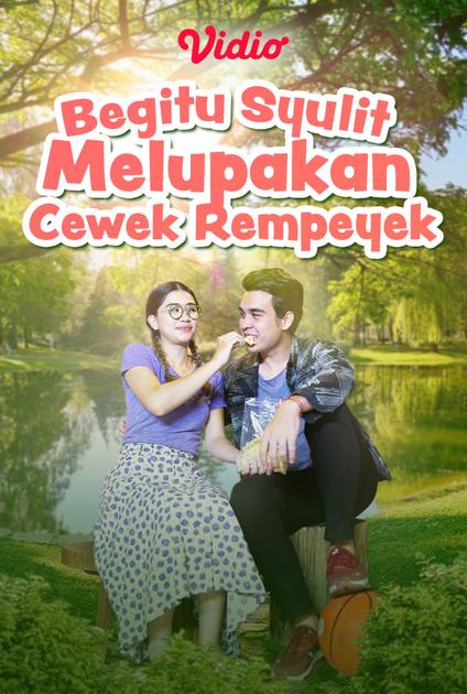 Streaming Begitu Syulit Melupakan Cewek Rempeyek | Vidio
