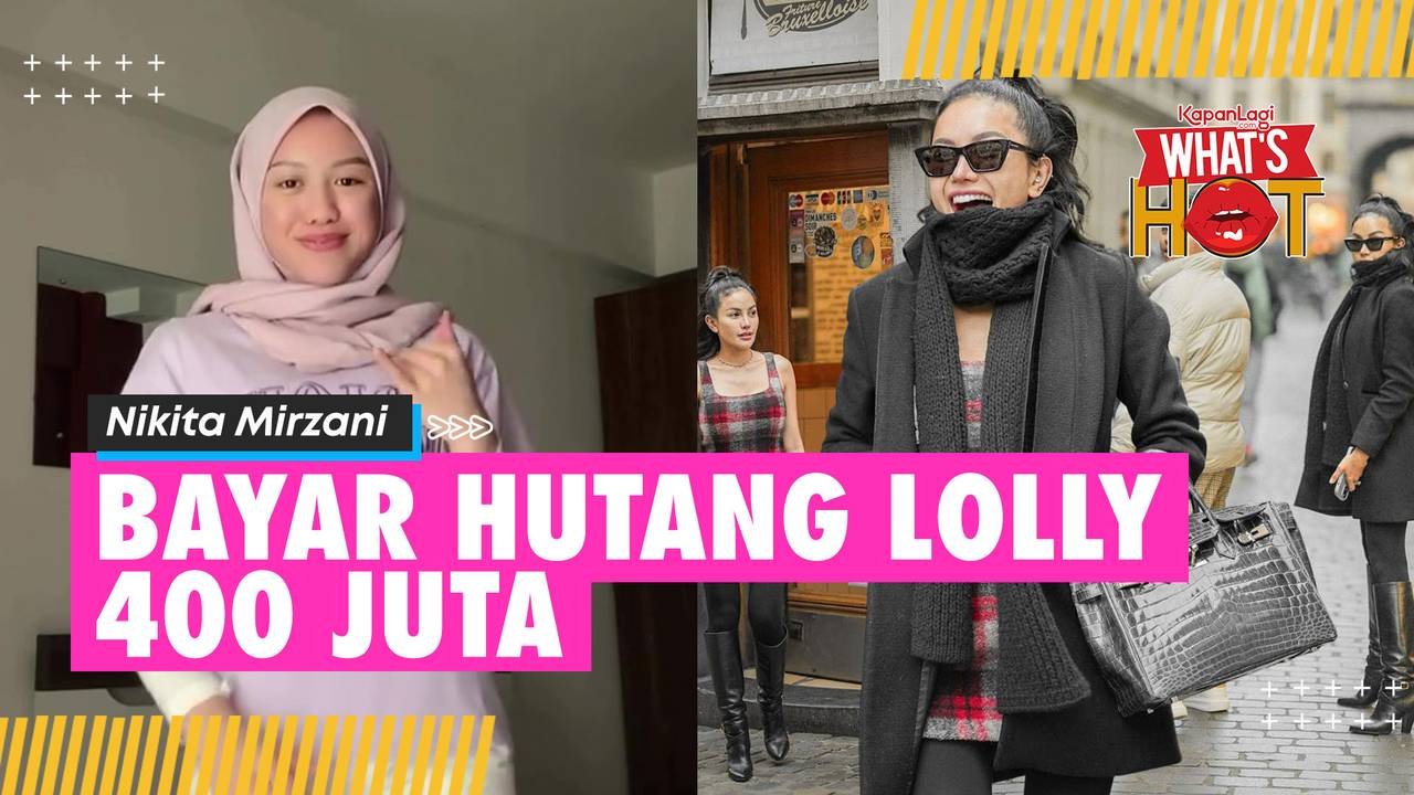 Nikita Mirzani Pernah Bayar Hutang Lolly Hingga 400 Juta: Jangan Bilang Saya Ibu Durhaka ...