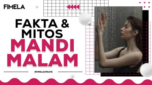 Mandi Malam Berbahaya untuk Kesehatan, Mitos atau Fakta? | Enamplus