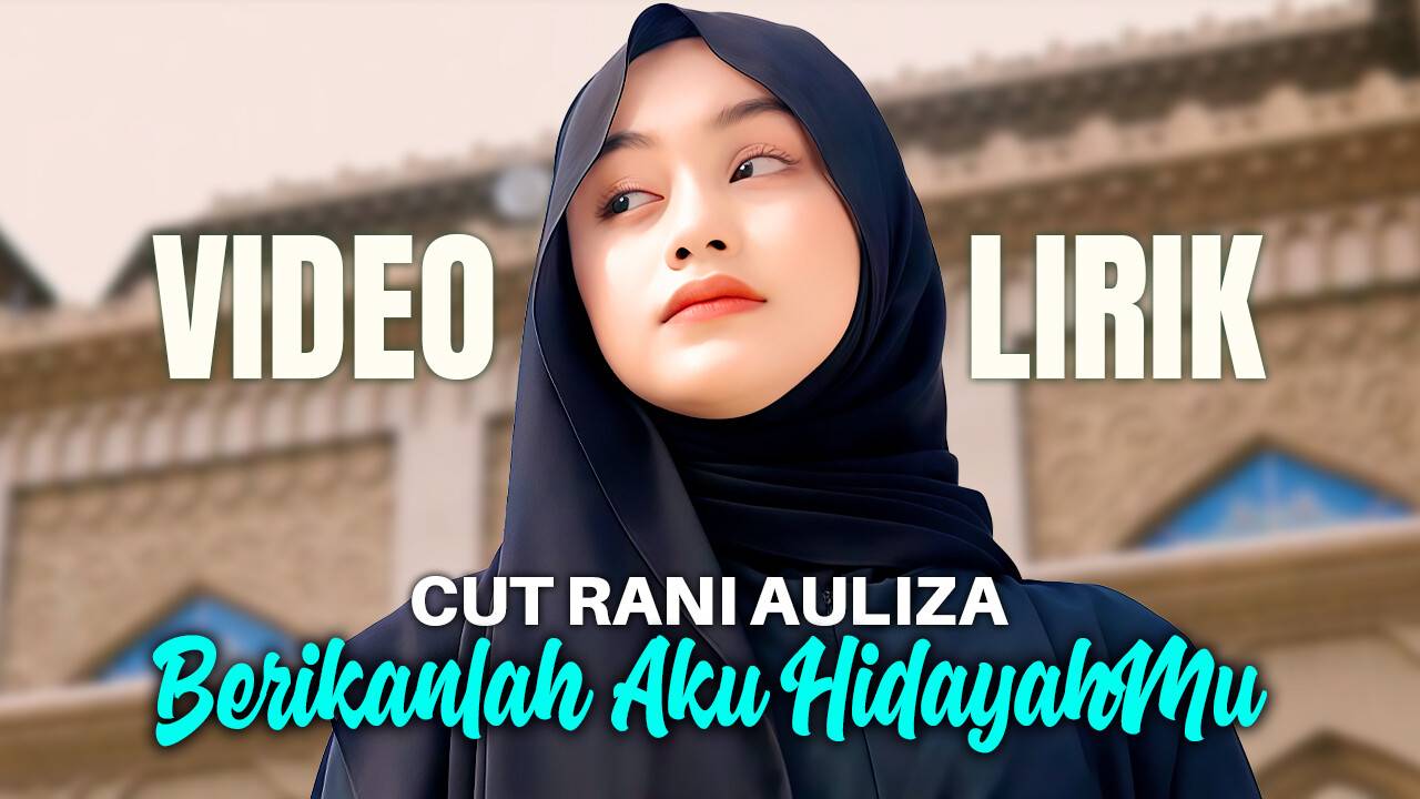 [VIDEO LIRIK] CUT RANI AULIZA - BERIKANLAH AKU HIDAYAH MU | SPESIAL BULAN RAMADHAN | Vidio