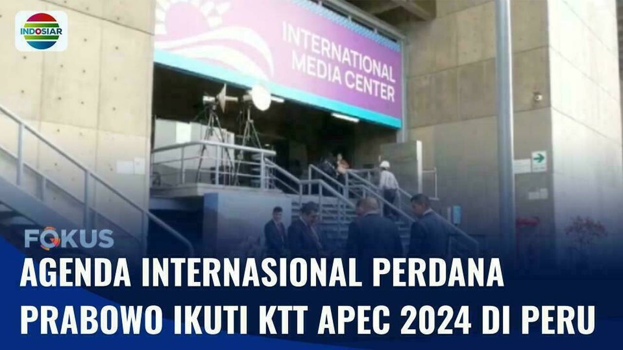 Pertemuan Internasional Perdana! Prabowo Hadiri KTT APEC 2024 di Peru | Fokus - INDOSIAR | Vidio