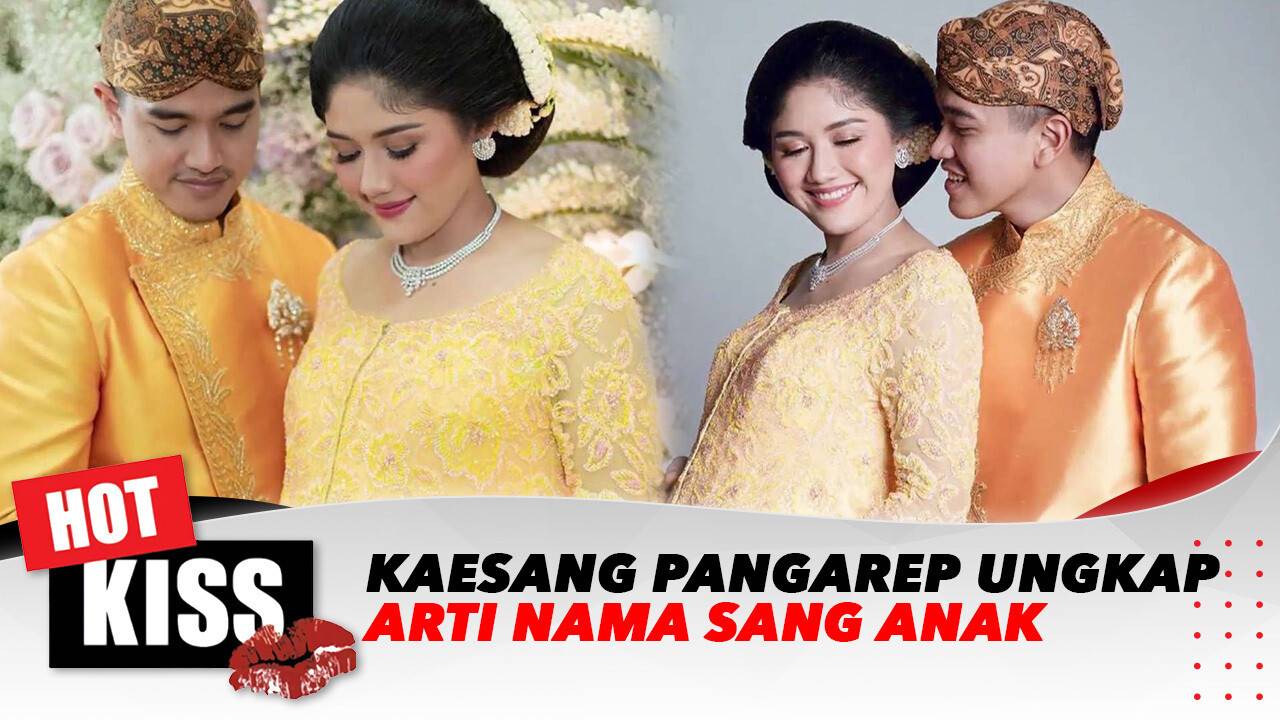 Kaesang Pangarep Resmi Jadi Ayah dan Ungkap Arti Nama Sang Anak | Hot Kiss