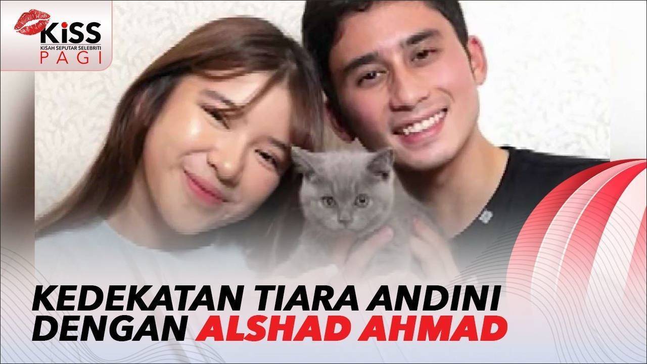 Mesra!! Tiara Andini Ada Hubungan Khusus Dengan Alshad Ahmad? | Kiss Pagi