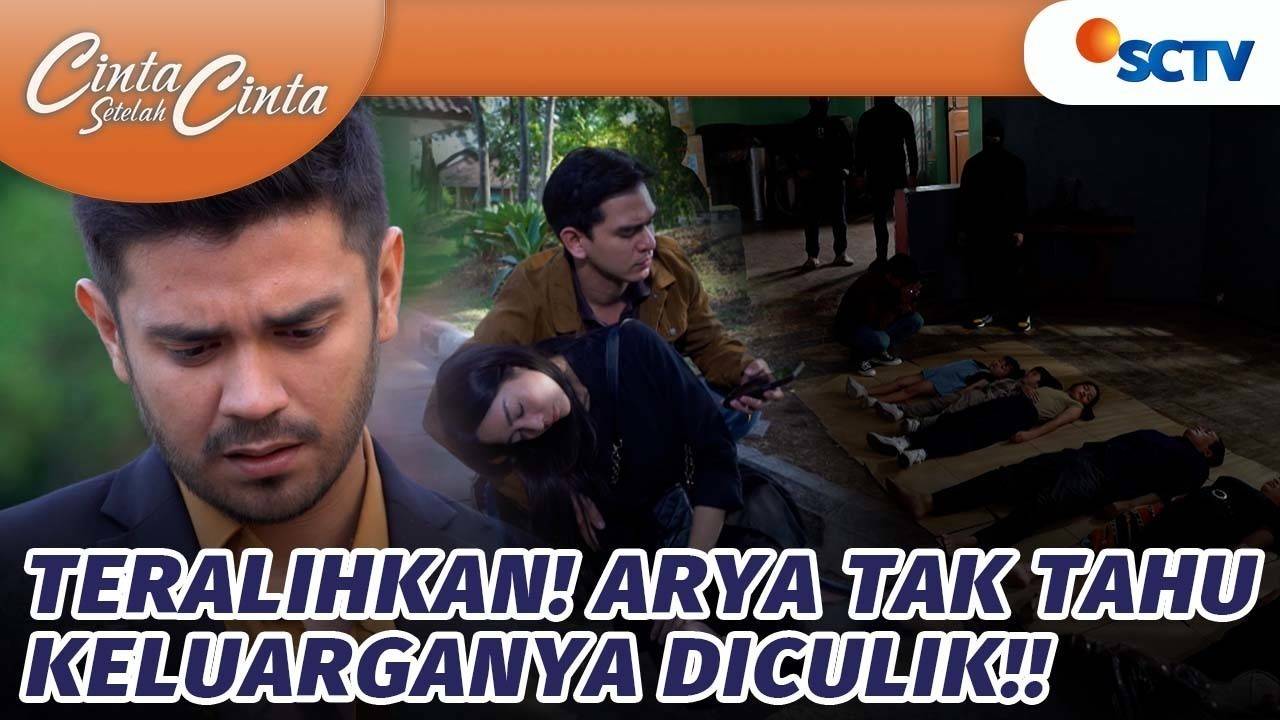 Cinta Setelah Cinta - Arya Terlalu Sibuk! Gak Sadar Keluarganya Diculik | Cinta Setelah Cinta ...