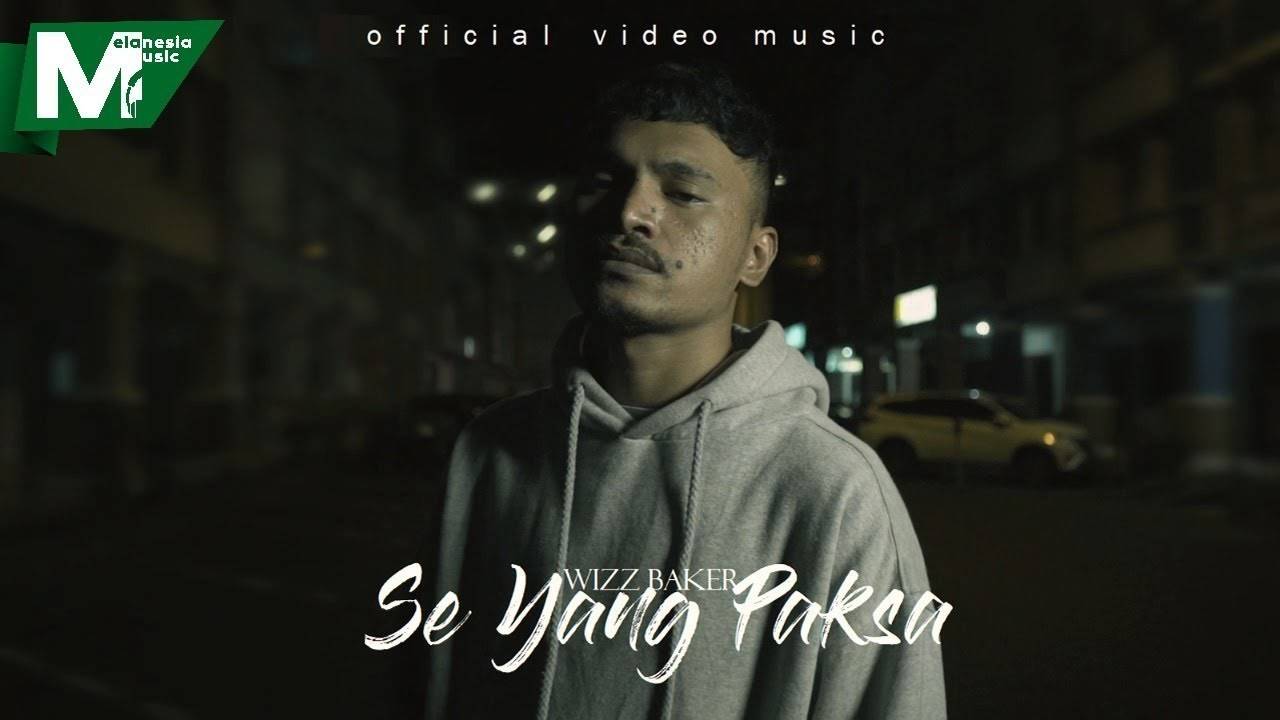 WIZZ BAKER - SE YANG PAKSA (OFFICIAL MUSIC VIDEO)