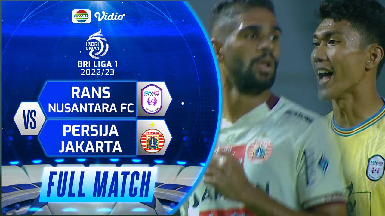 Full Match: Rans Nusantara FC vs Persija Jakarta | BRI Liga 1 2022/23 ...