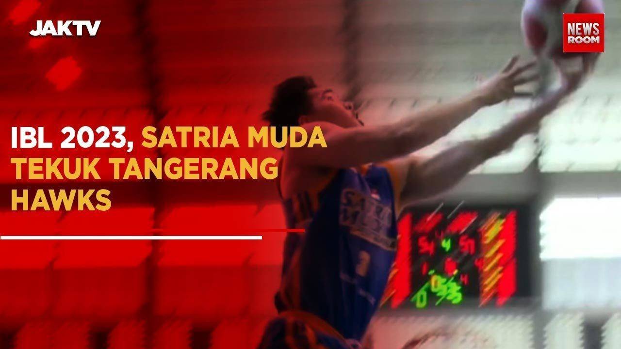 IBL 2023, Satria Muda Tekuk Tangerang Hawks - jaktv.official | Vidio