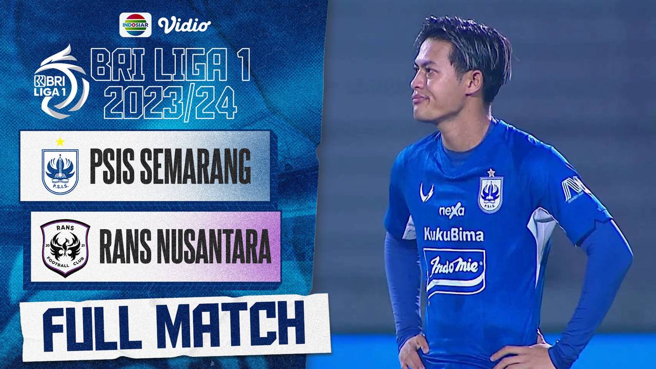 PSIS Semarang VS Rans Nusantara FC - Full Match | BRI Liga 1 2023/24 | Vidio