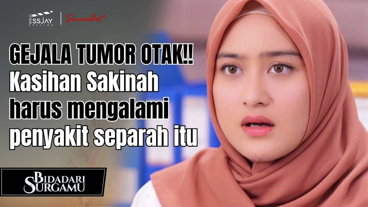 GEJALA TUMOR OTAK!! Kasihan Sakinah harus mengalami penyakit separah ...
