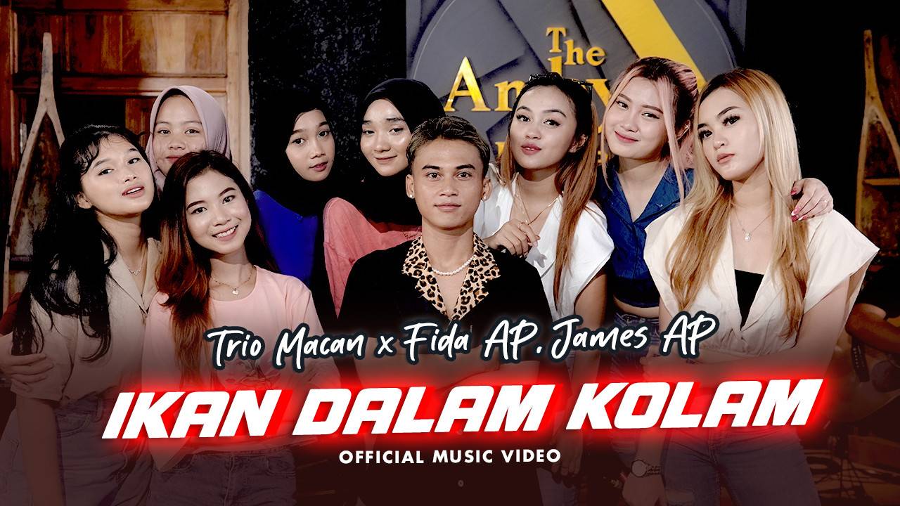 Trio Macan X Fida AP, James AP - Ikan Dalam Kolam (Official Music Video) | Vidio