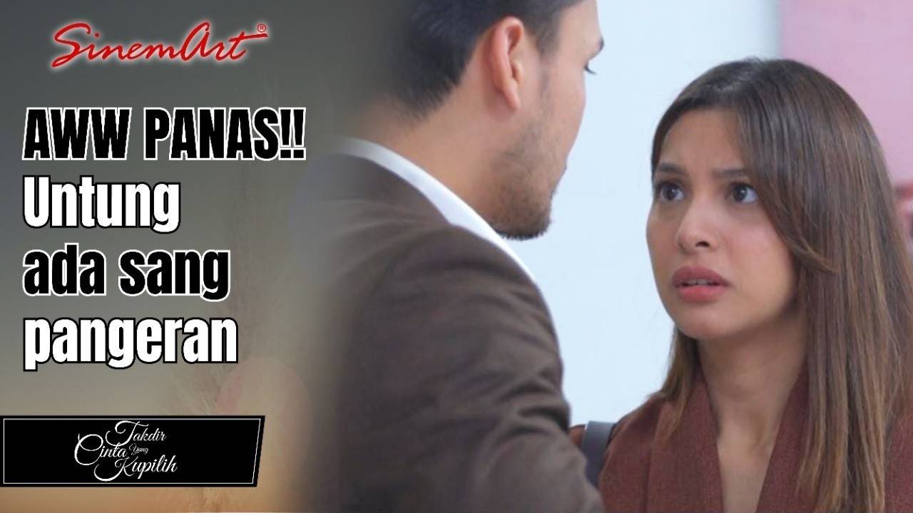AWW PANAS!! Untung ada pangeran yang memadamkannya | TAKDIR CINTA YANG KUPILIH - 06 Okt 22 | Vidio