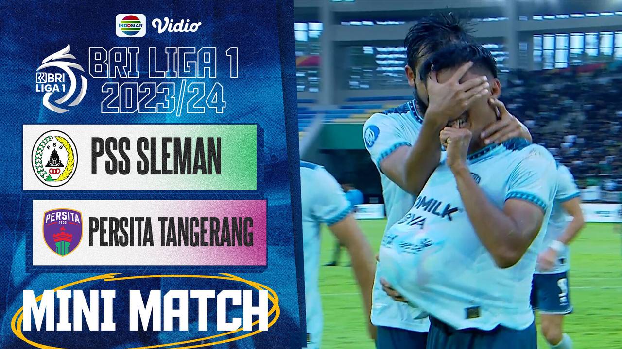 PSS Sleman VS Persita Tangerang - Mini Match | BRI Liga 1 2023/24 | Vidio