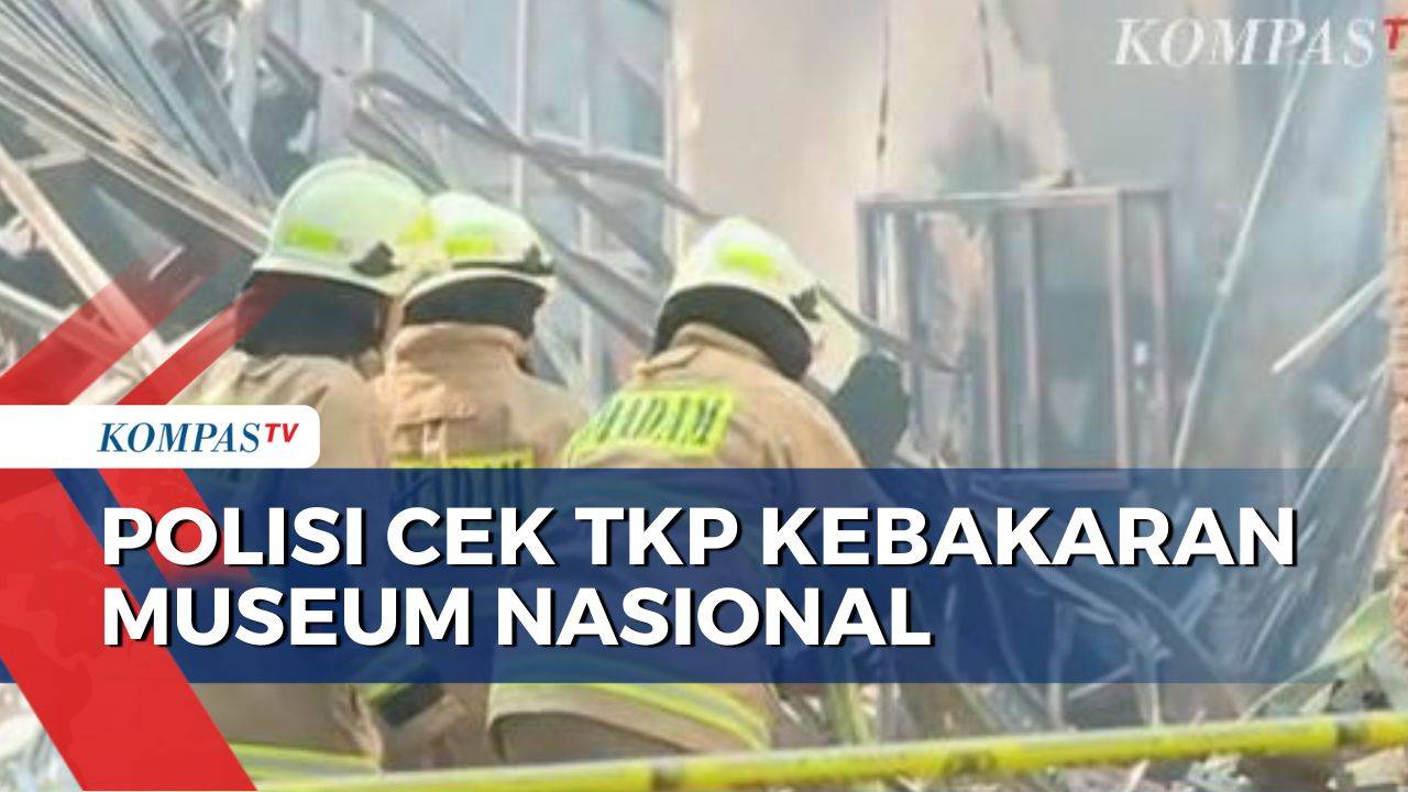 Terbaru! Tim Inafis dan Puslabfor Polri Cek Lokasi Kebakaran Museum ...