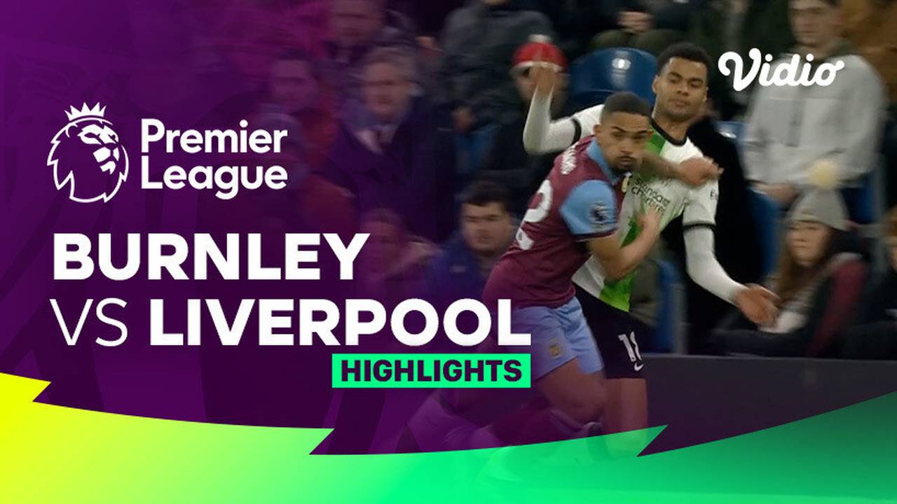 Burnley vs Liverpool - Highlights | Premier League 23/24 | Vidio
