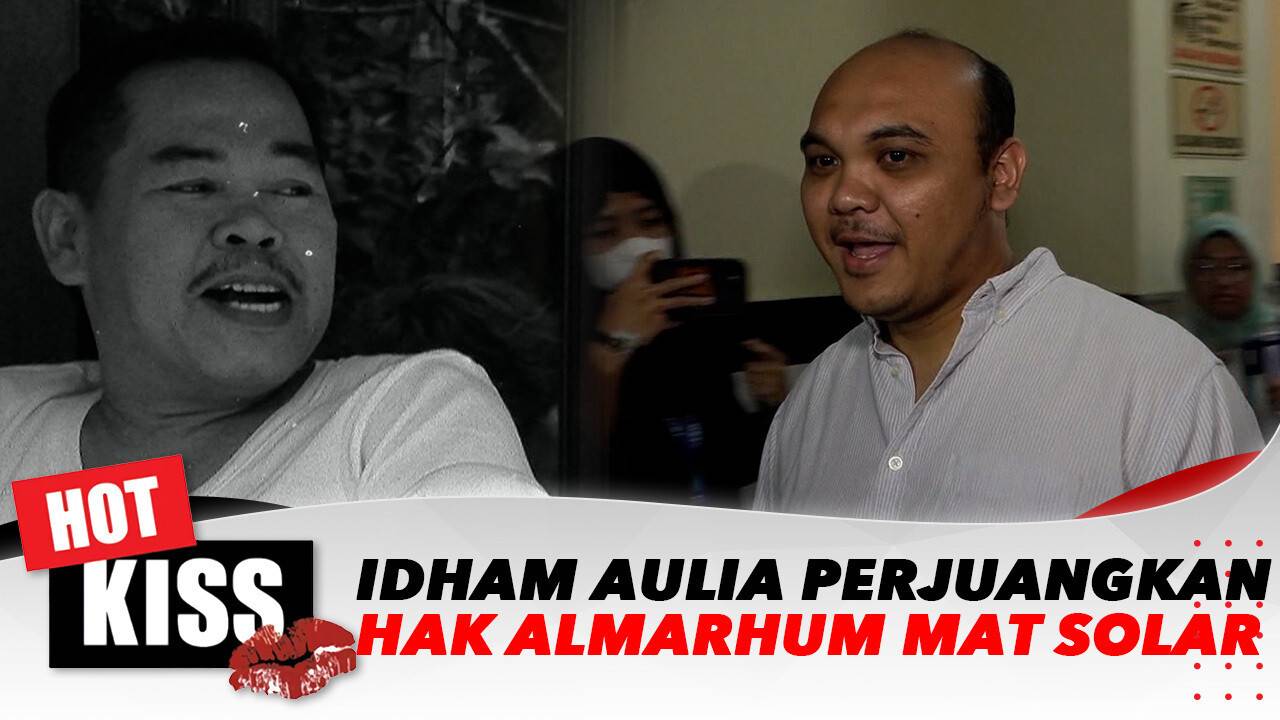 Idham Aulia Perjuangkan Hak Almarhum Mat Solar di Persidangan | Hot ...
