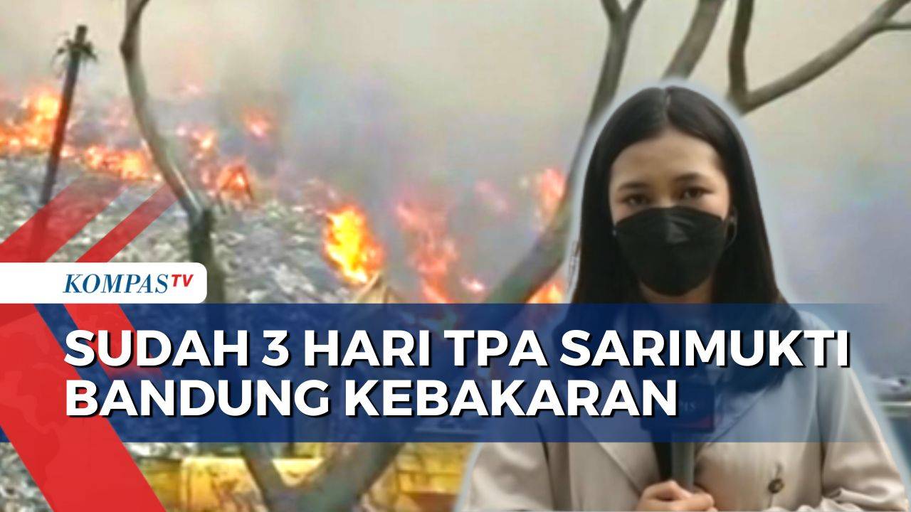 Gunungan Sampah di TPA Sarimukti Bandung Kebakaran Hingga 3 Hari, ini Alasannya - Kompas TV | Vidio