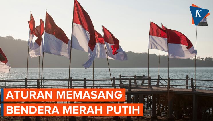 Nonton Video Aturan Pemasangan Bendera Merah Putih Terbaru | Vidio