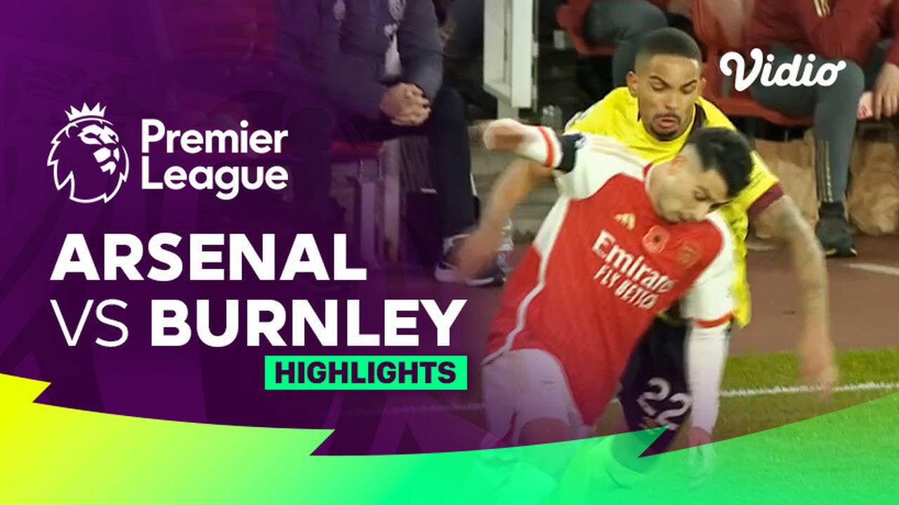 Arsenal vs Burnley - Highlights | Premier League 23/24 | Vidio