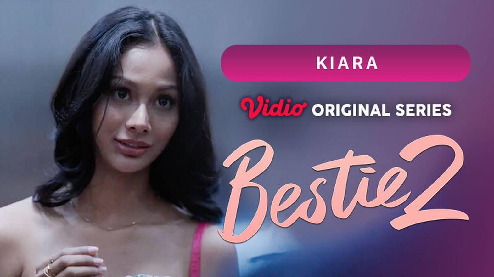 [Gratis] Bestie - Bestie 2 - Vidio Original Series | Kiara (2023) | Vidio