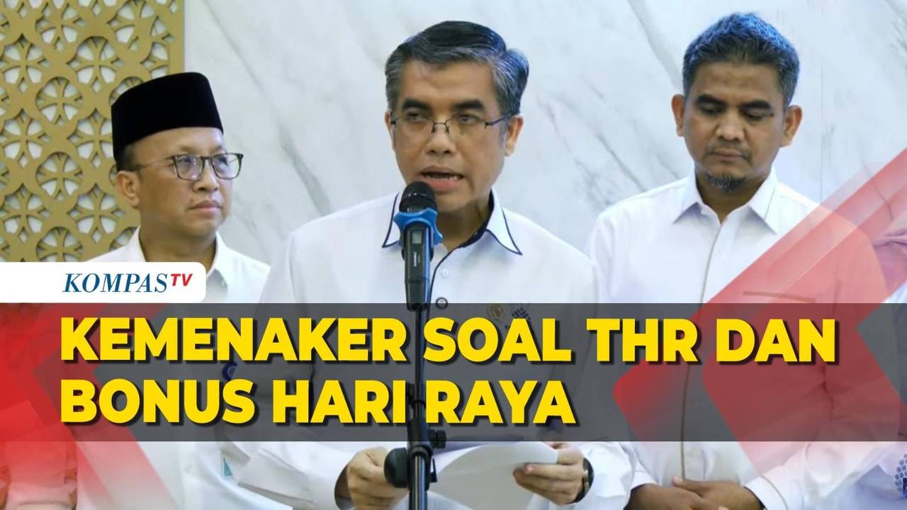 Menaker Yassierli Umumkan THR dan Bonus Hari Raya, Ini Rinciannya.. - Kompas TV | Vidio