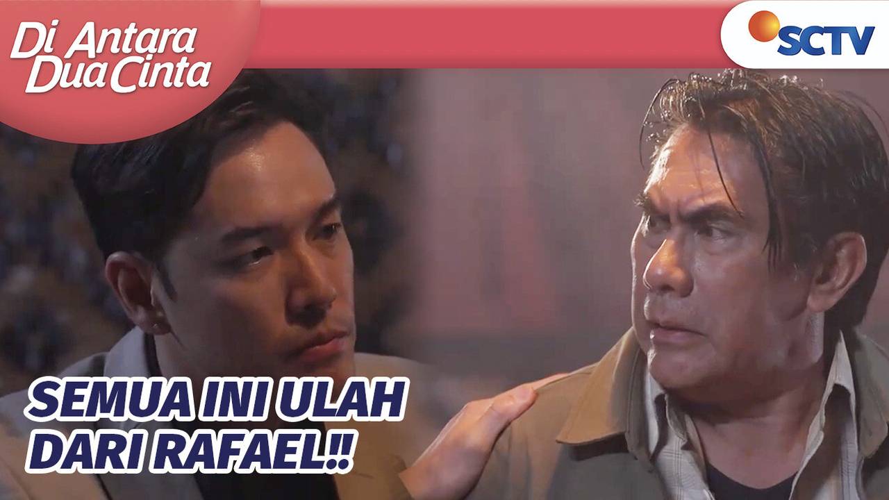 [Gratis] Di Antara Dua Cinta - Pak Gunawan Minta Tolong ke Rafael Tapi Dicuekin! Ada Apa? | Di ...