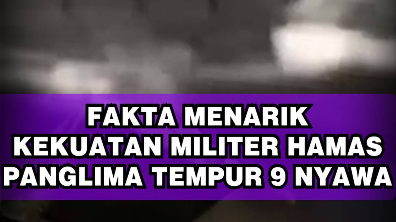 FAKTA MENARIK KEKUATAN MILITER HAMAS PANGLIMA TEMPUR 9 NYAWA - Shorts ...