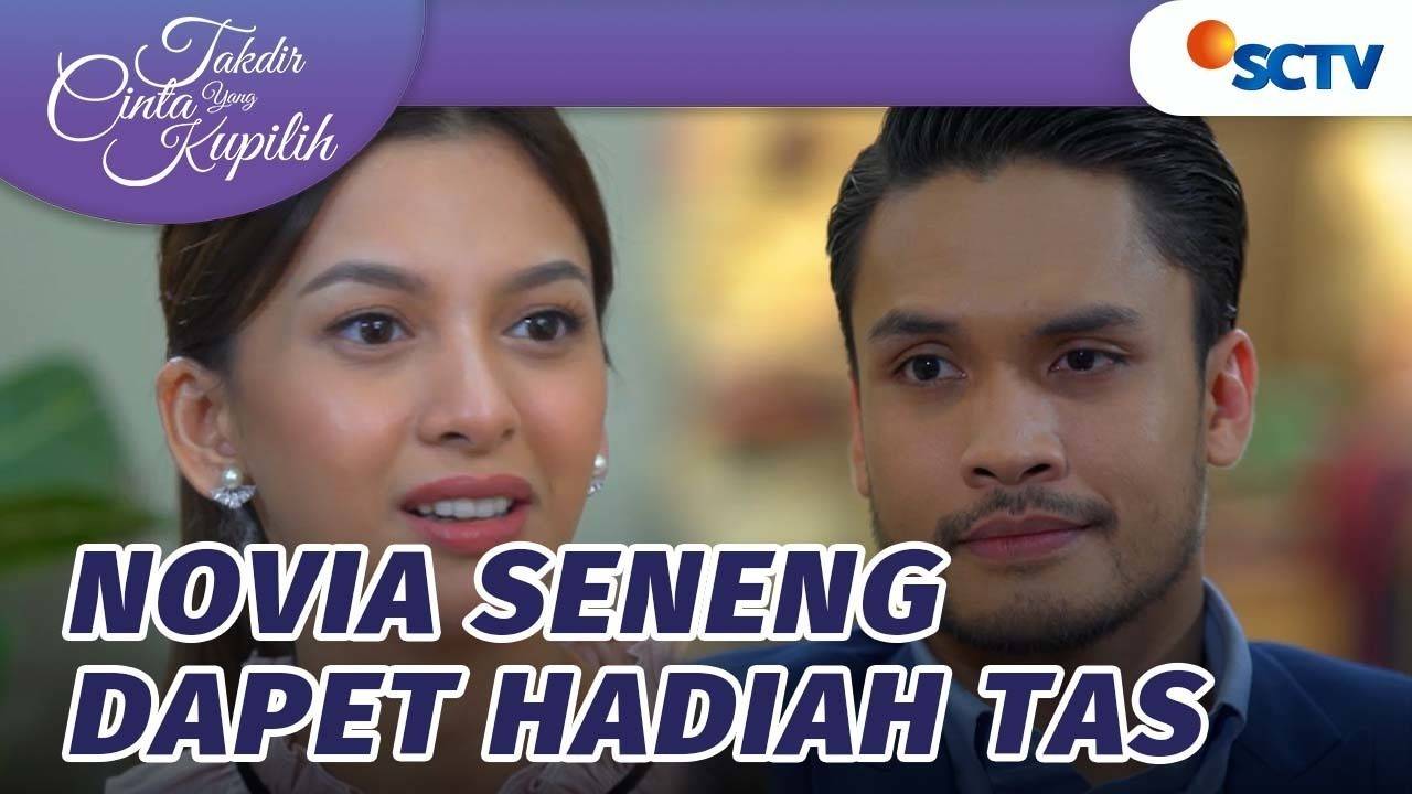 Takdir Cinta Yang Kupilih - Ihh Gemess! Novia Seneng Dapat Hadiah dari Jeffry | Takdir Cinta ...