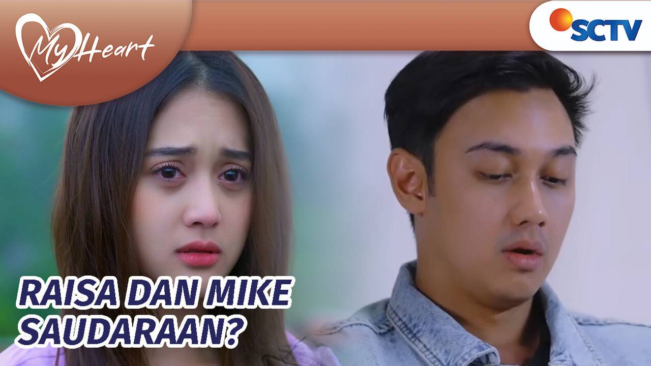 My Heart - HAH? Abahnya Raisa Itu Papa dari Mike? | My Heart Episode 1 ...