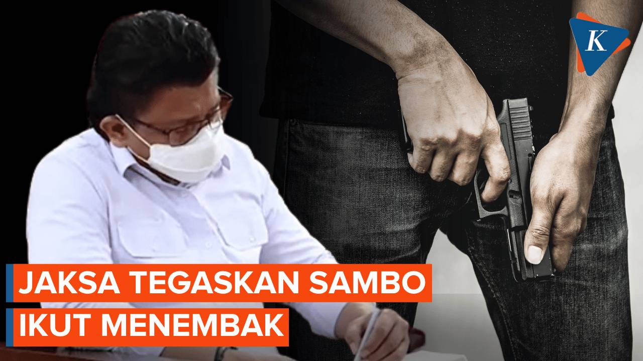 Jaksa Tegaskan Ferdy Sambo Ikut Menembak dan Sebut Pengacara Tidak Profesional - Kompascom | Vidio