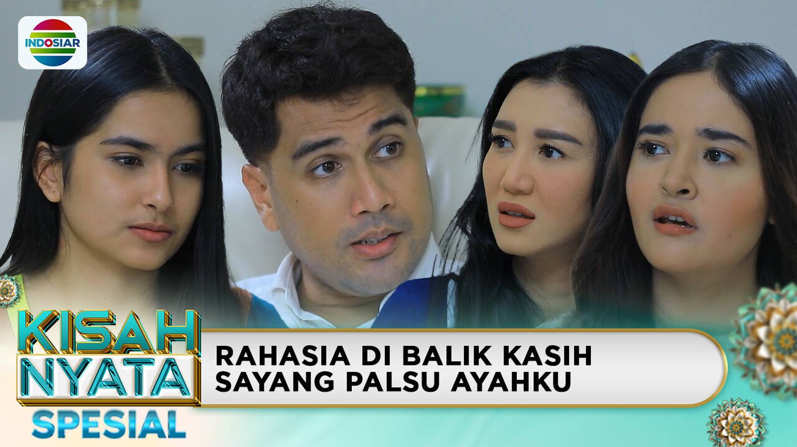 Rahasia Di Balik Kasih Sayang Palsu Ayahku Kisah Nyata Spesial 2017